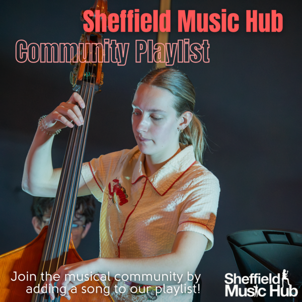 Conribute to the Summer Term Community Playlist! | Sheffield Music Hub